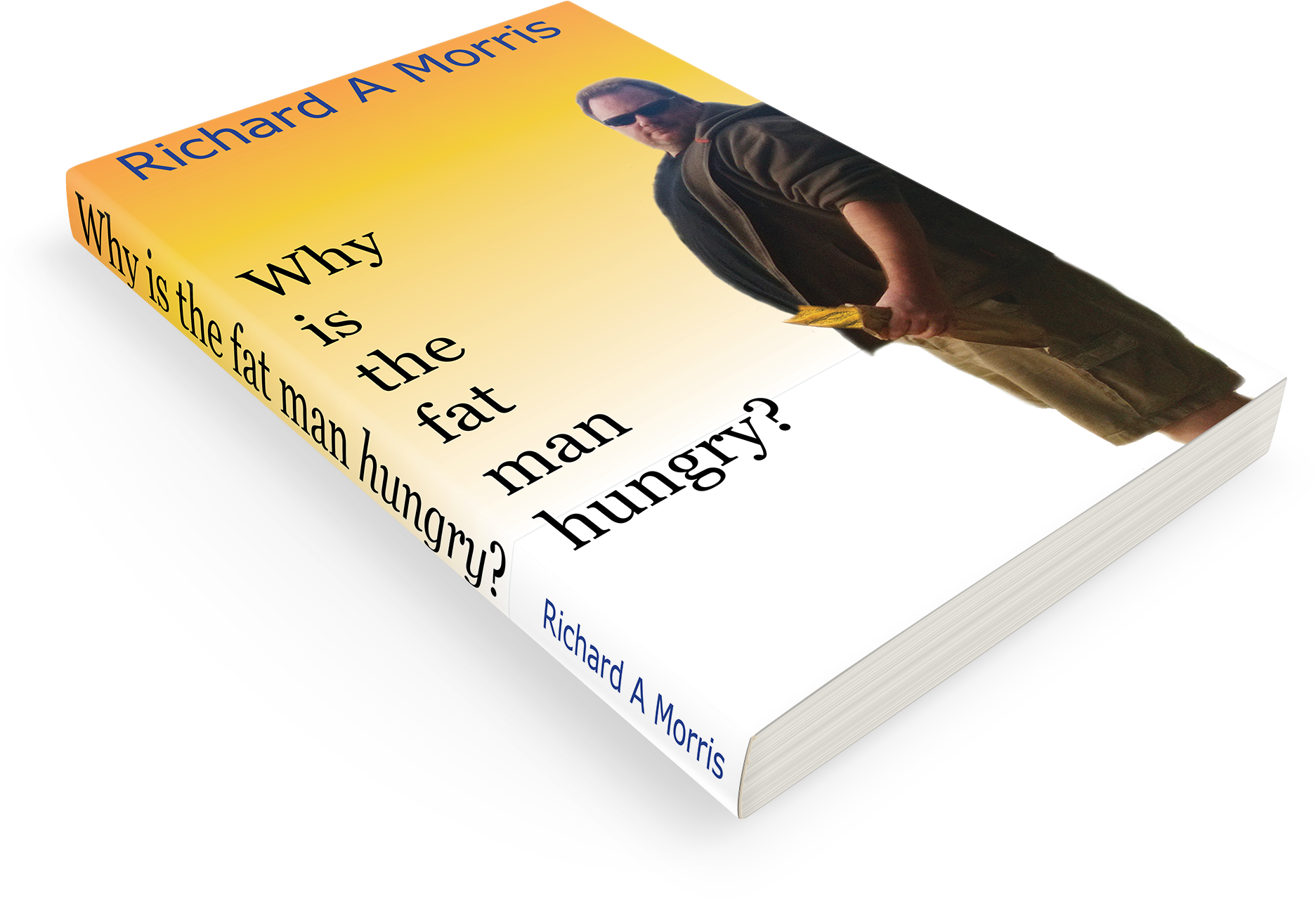 Why Is The Fat Man Hungry – A book by Richard A. Morris